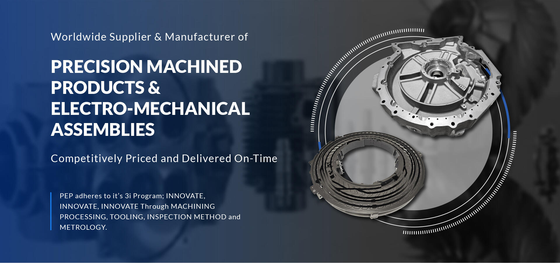 Precision Machining & Electro-Mechanical Assemblies - PEP INC.